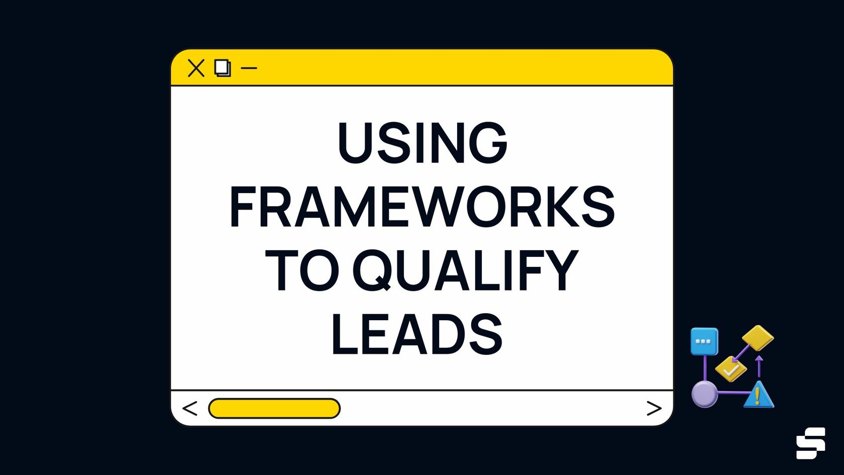 Using Frameworks to Qualify Leads