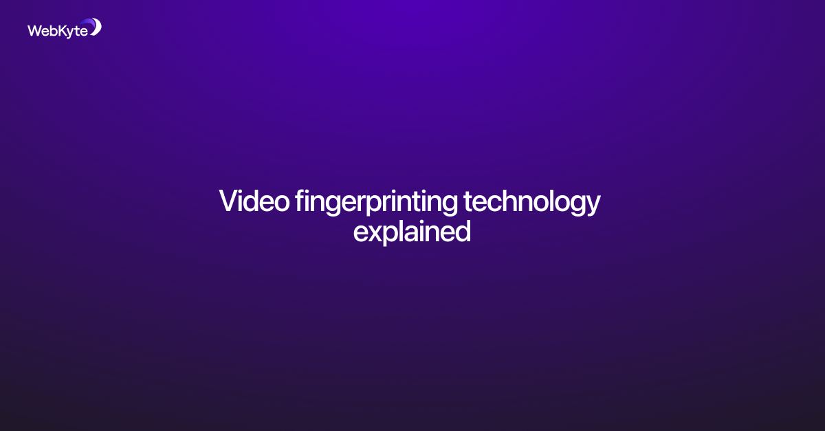 Video Fingerprinting | Fingerprint Video