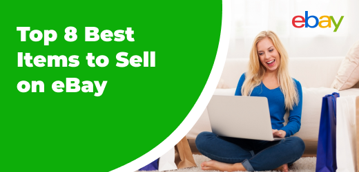 Top 8 Best Items to Sell on eBay