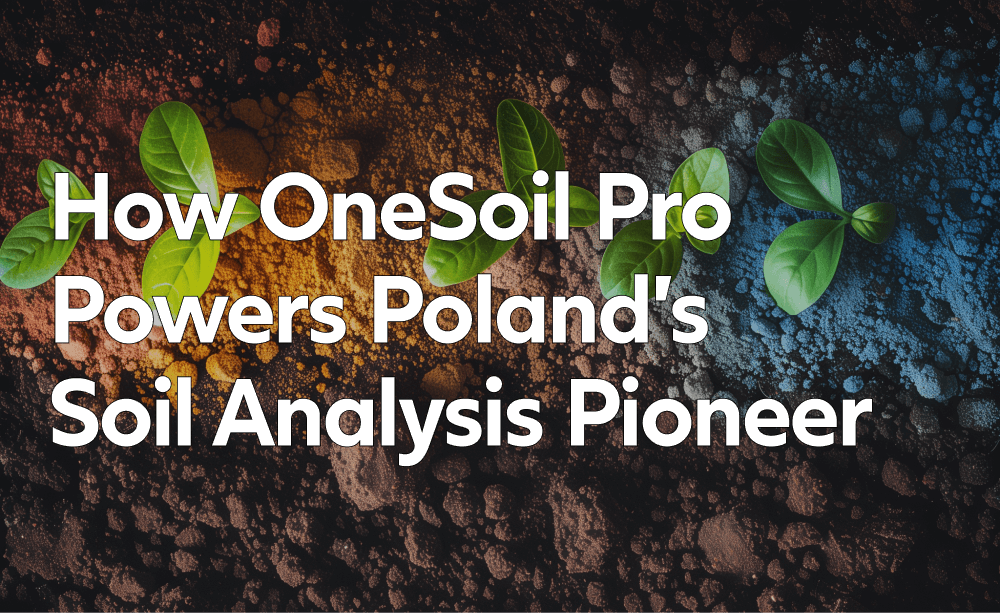From Grids to Zones: How OneSoil Pro Powers Poland's Soil Analysis Pioneer