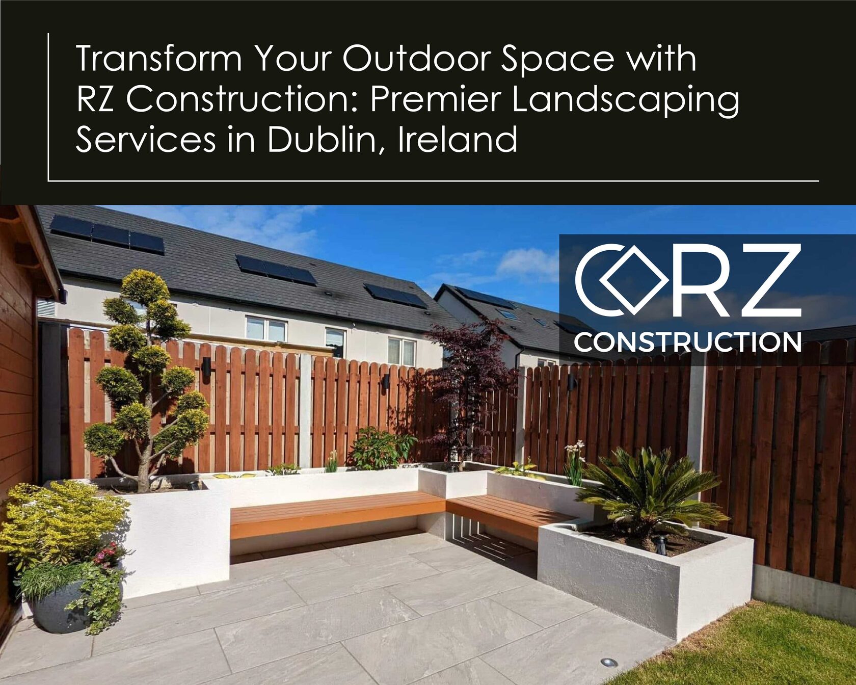 RZ Construction - Your Trusted Partner in Dublin for Landscaping ...
