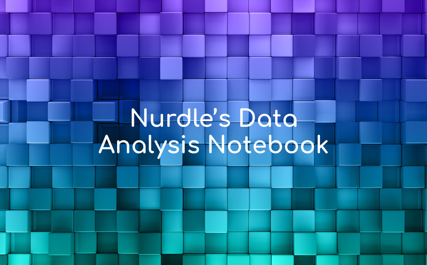 Enjoy using Nurdle’s Data Analysis Notebook!