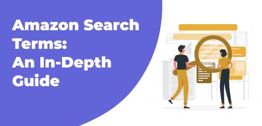 Amazon Search Terms: An In-depth Guide