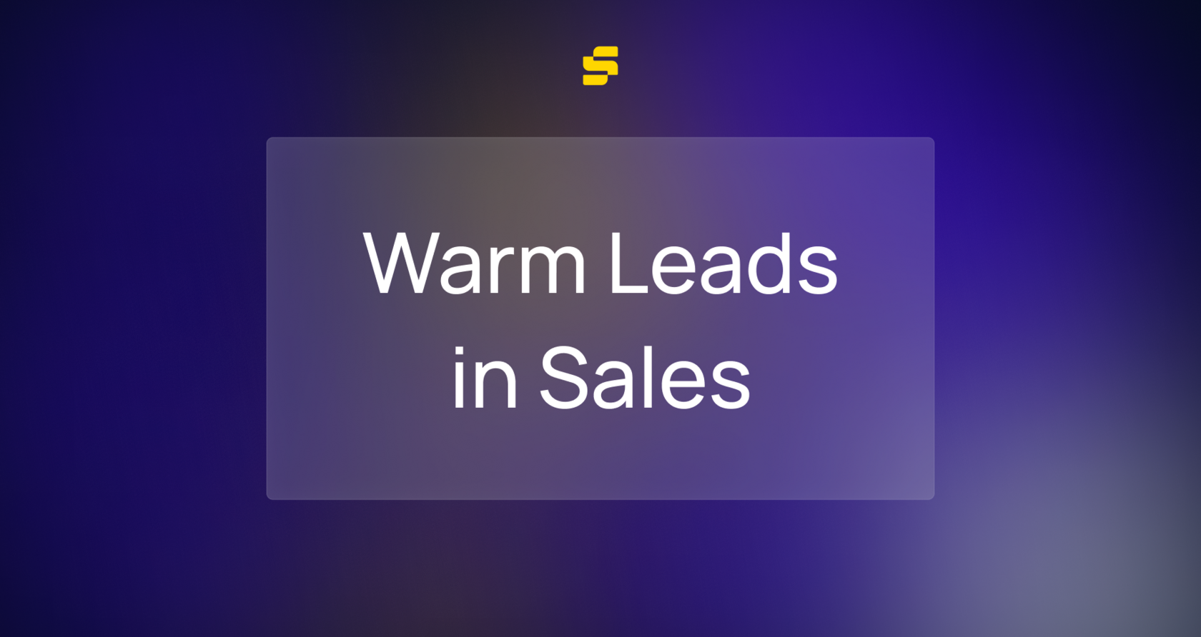 All to Know About Warm Leads in Sales