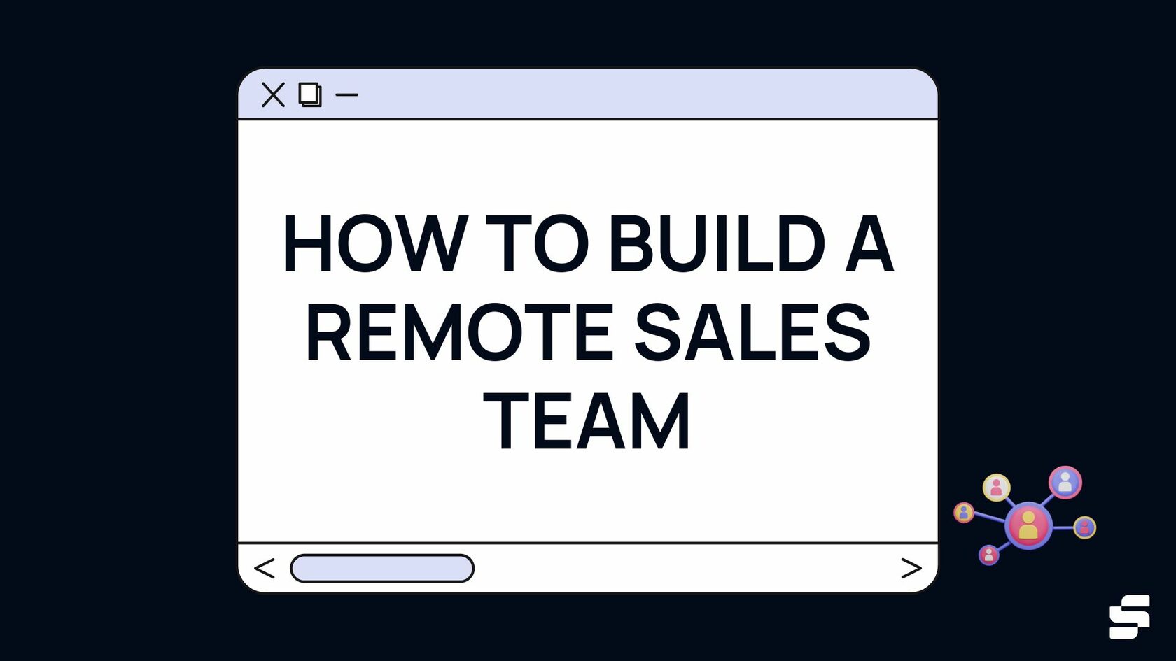 How to Build a Remote Sales Team