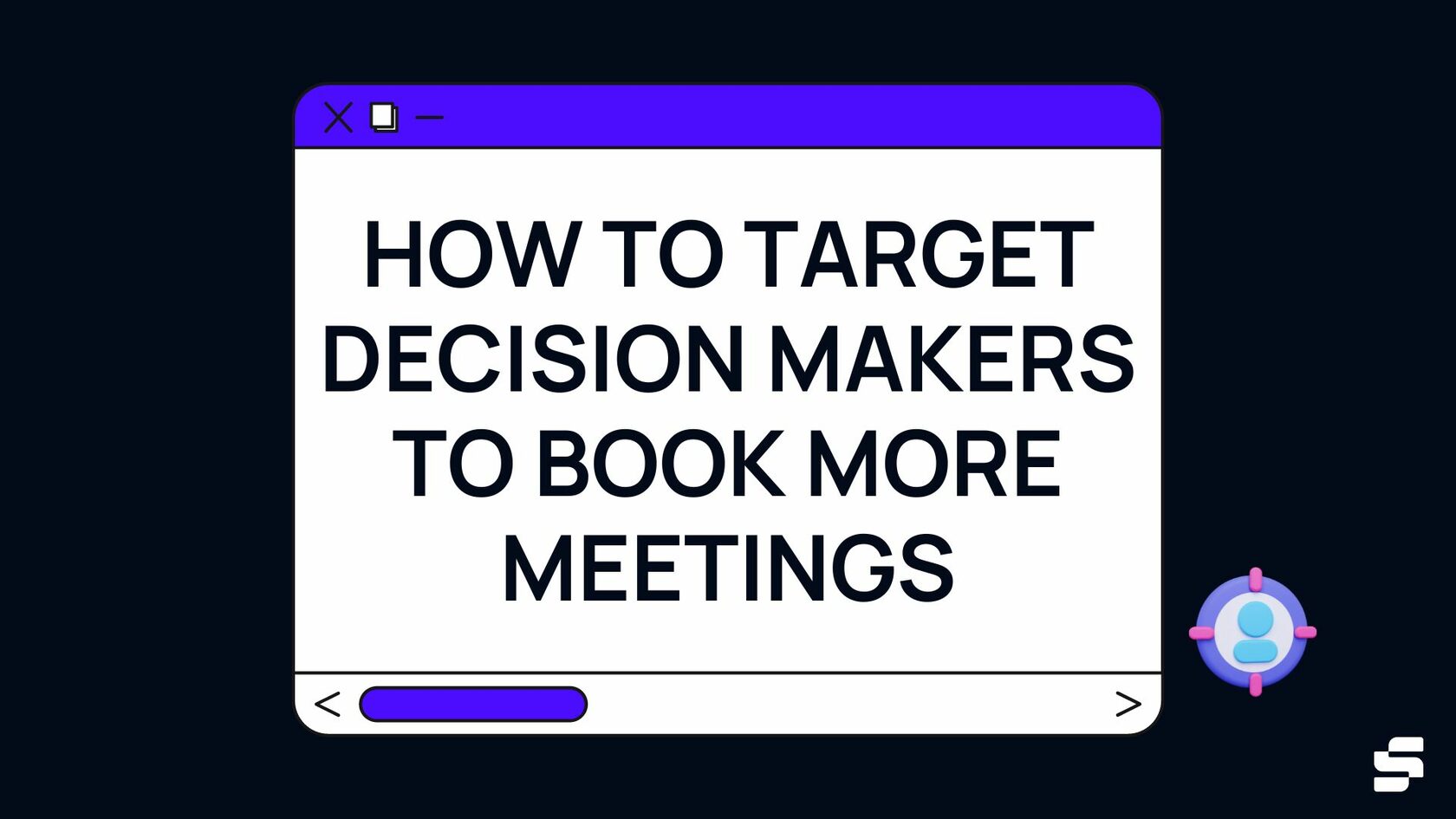 How to Target Decision Makers to Book More Meetings