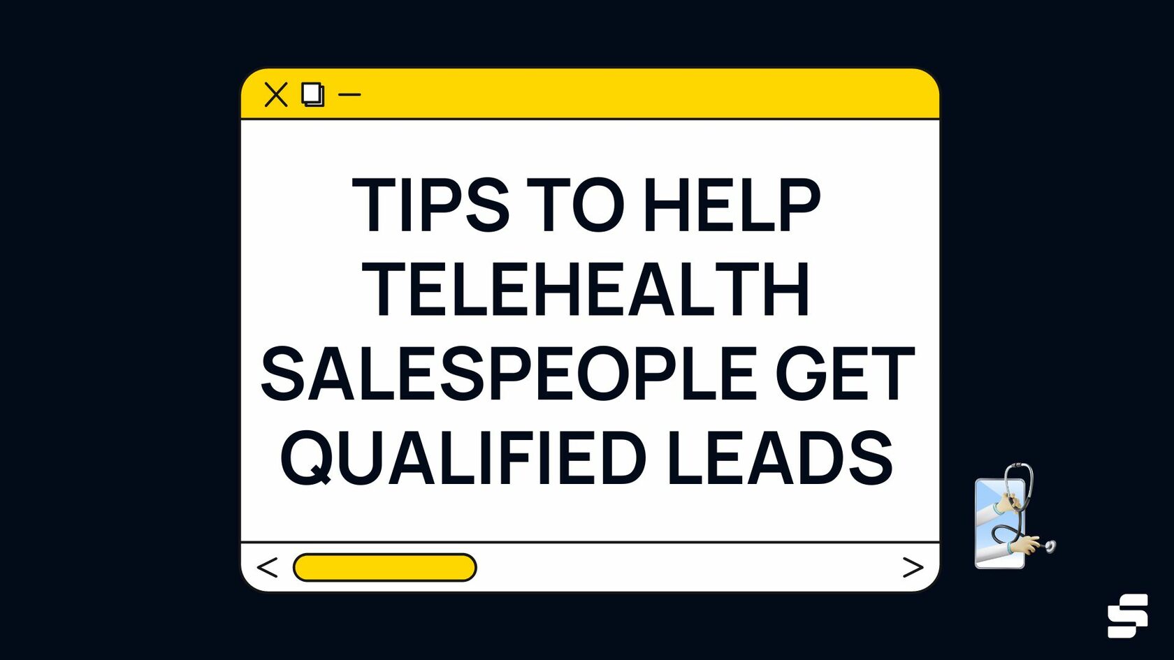 7 Tips to Help Telehealth Salespeople Get Qualified Leads