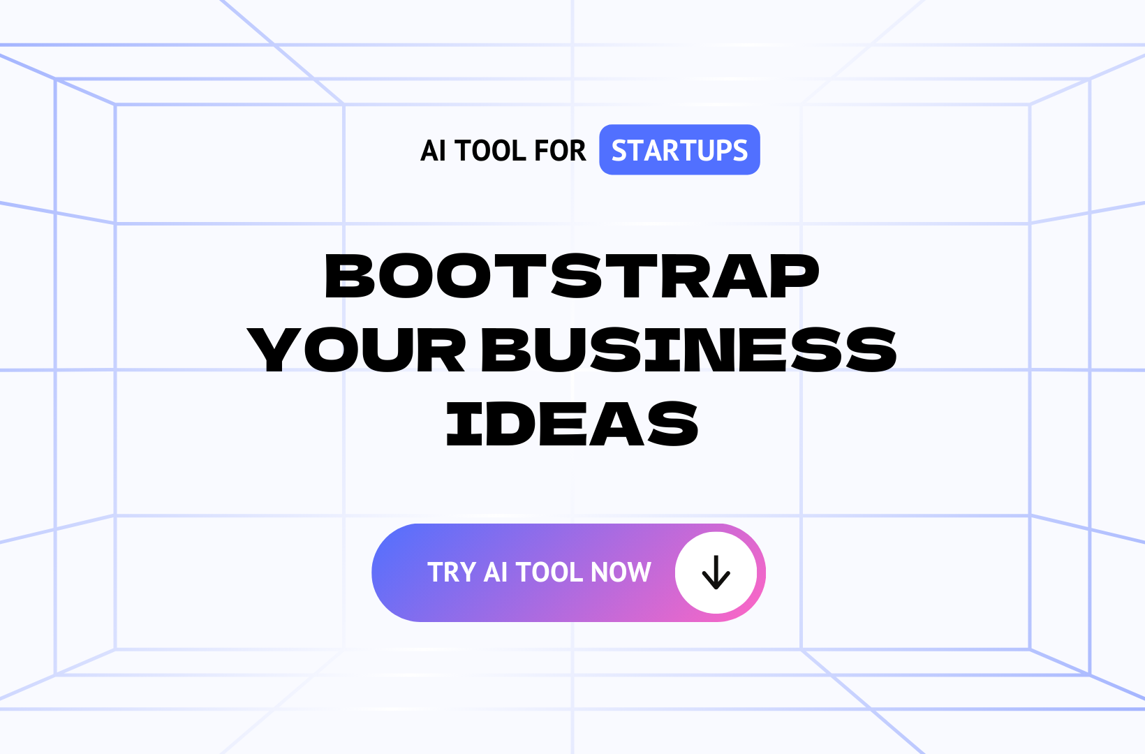 Bootstrap Your Business Ideas