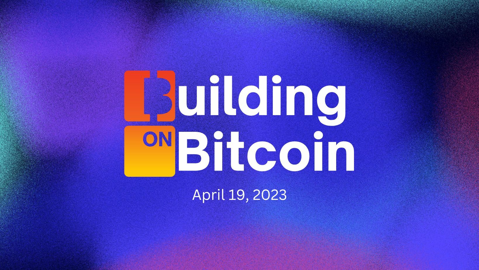 Building on Bitcoin | April 19th, 2023