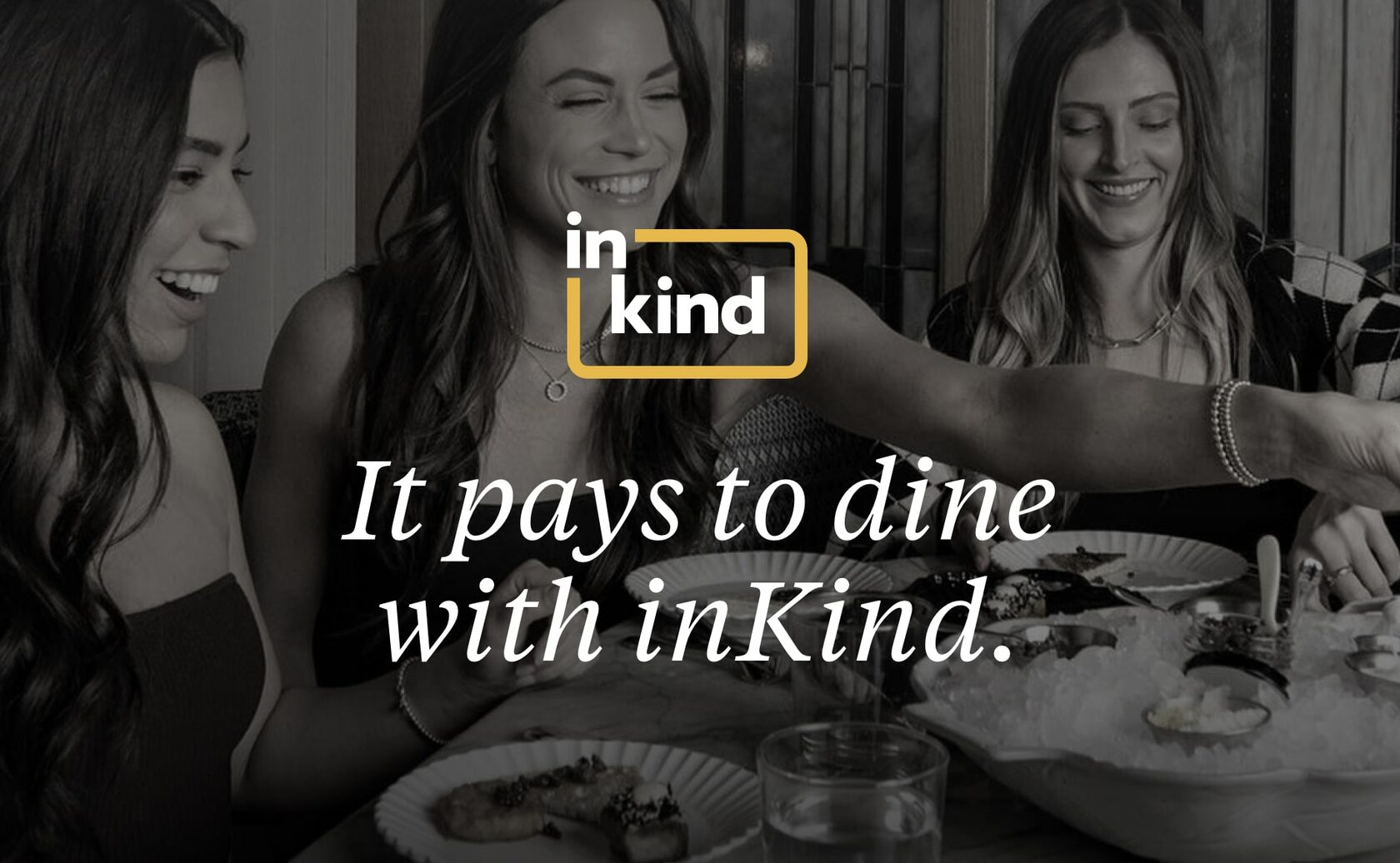 inKind | Get a bonus to dine at hundreds of curated restaurants