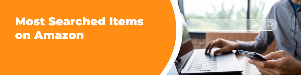 Top-Searched Items on Amazon: The 25 Most Popular Products