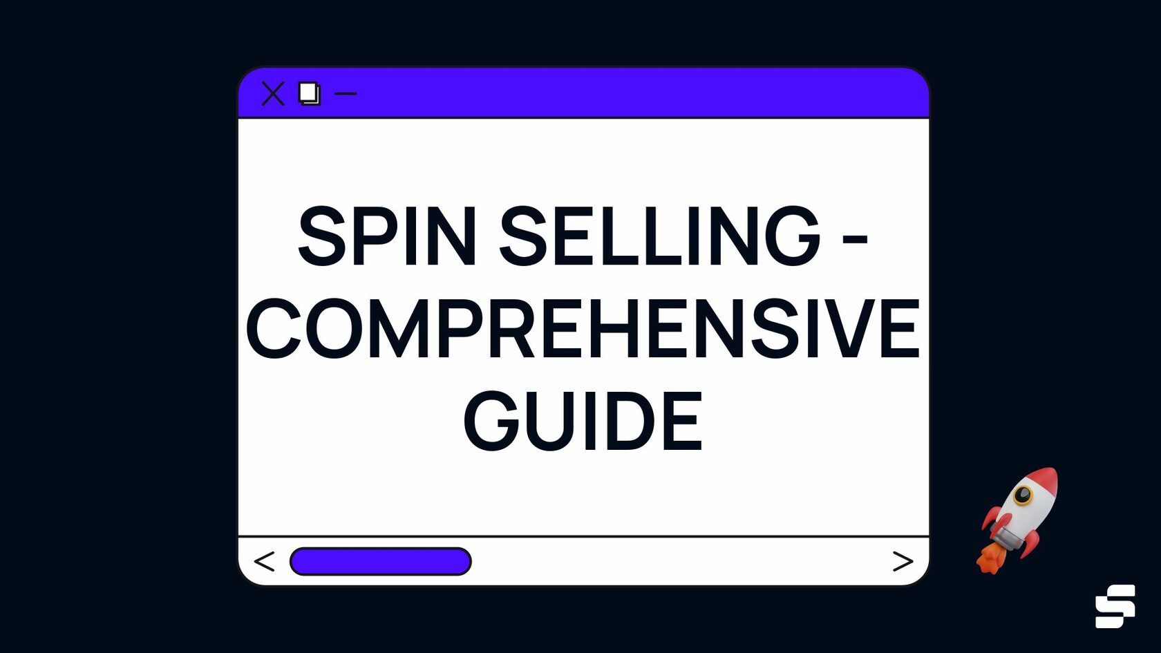 SPIN Selling - Comprehensive Guide