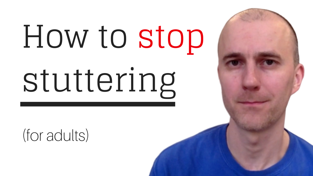 How to stop stuttering (for adults)