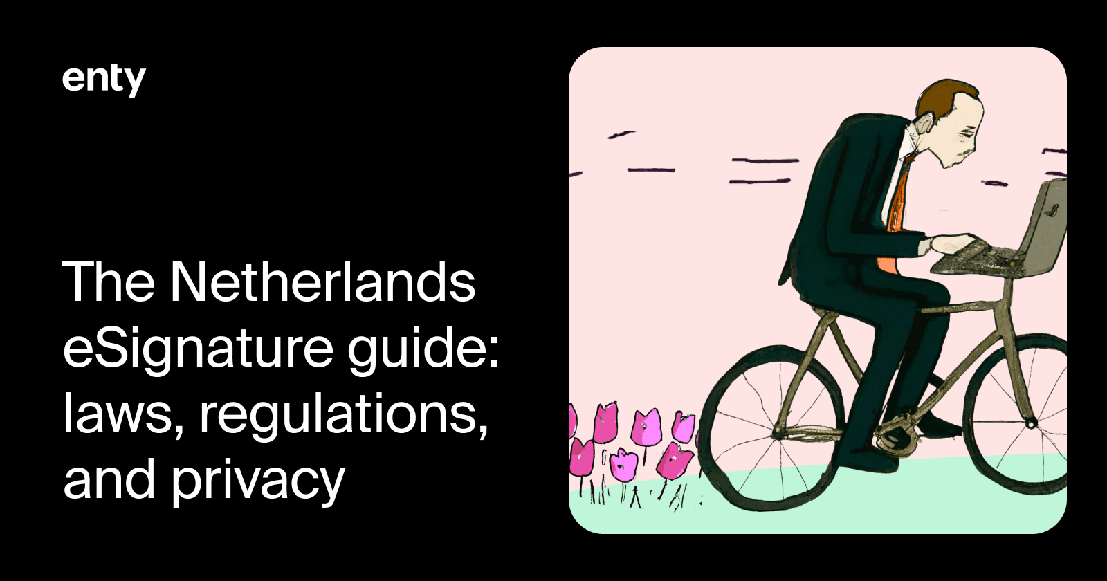 The Netherlands eSignature guide: laws, regulations, and privacy