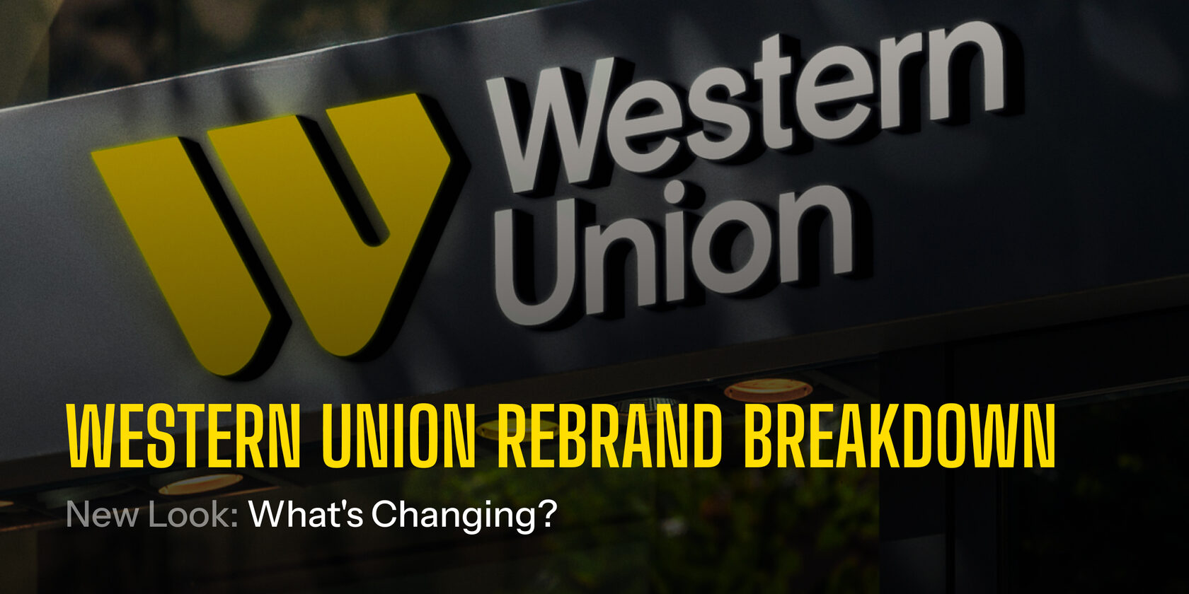 Western Union Rebrand Breakdown