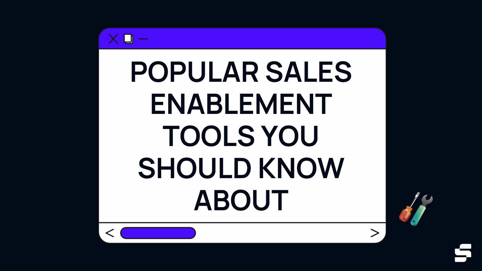 Popular Sales Enablement Tools You Should Know About