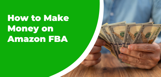 How to Make Money on Amazon FBA in 2025