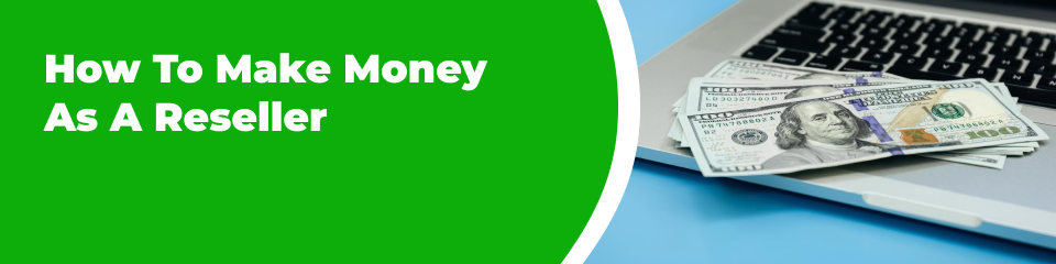 How to Make Money Reselling Products in 2025