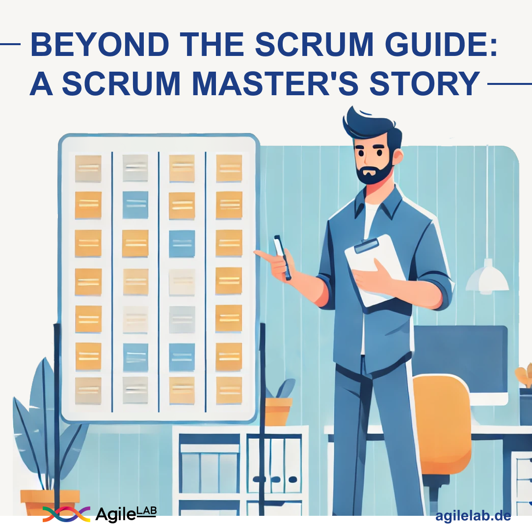 Beyond the Scrum Guide: A Scrum Master's Story