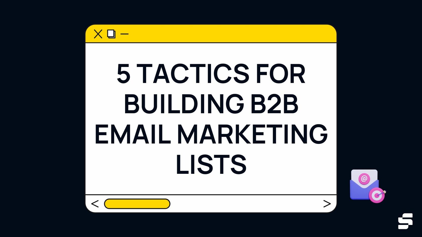 5 Tactics for Building B2B Email Marketing Lists