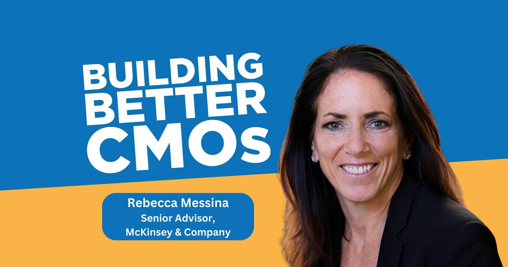 Rebecca Messina (Senior Advisor at McKinsey & Company) Transcript, Part ...