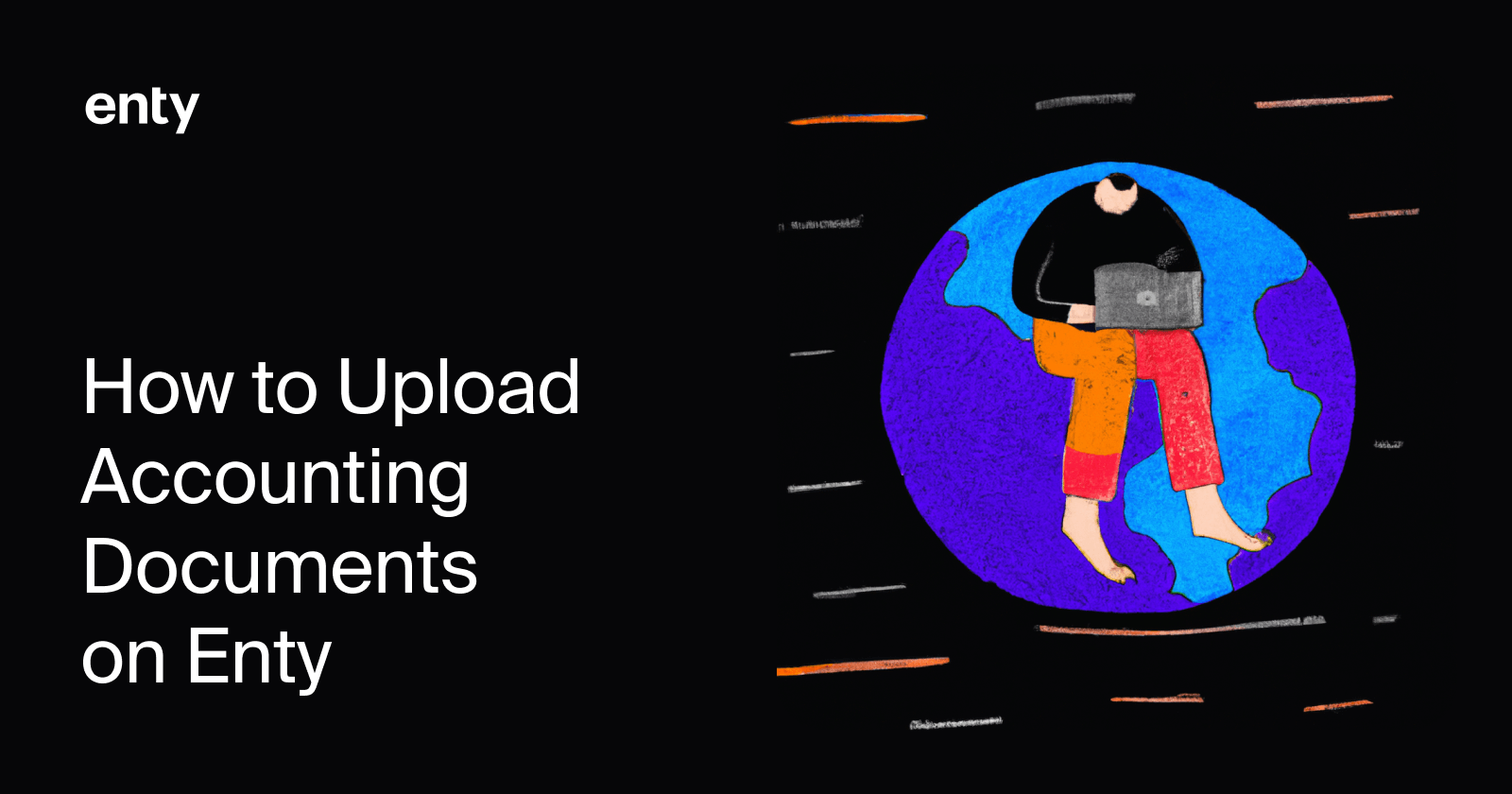 How to Upload Accounting Documents on Enty: A Few Tips to Help You Save Time