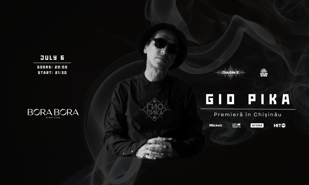 GIO PIKA впервые в Кишиневе 6 июля