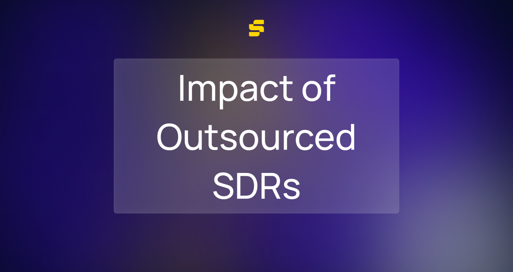 Impact of Outsourced SDRs in SaaS