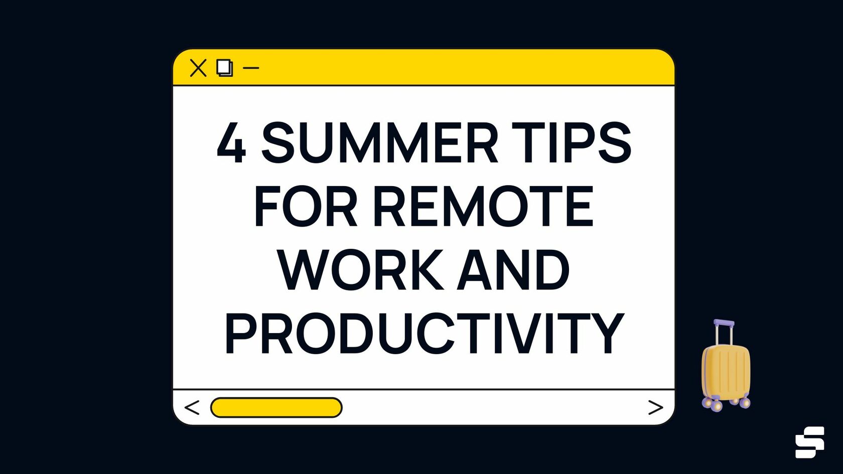 4 Summer Tips For Remote Work and Productivity