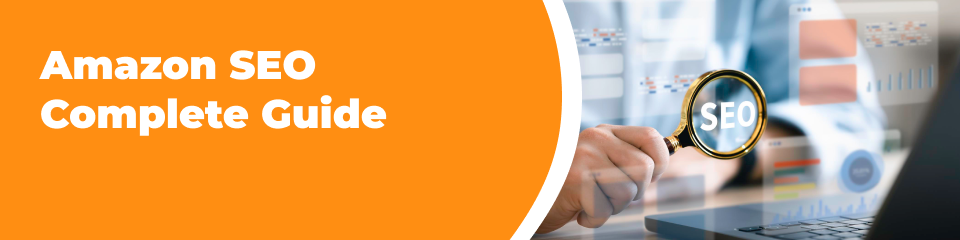 Amazon SEO Guide: How to Rank Higher on Amazon, Step-by-Step