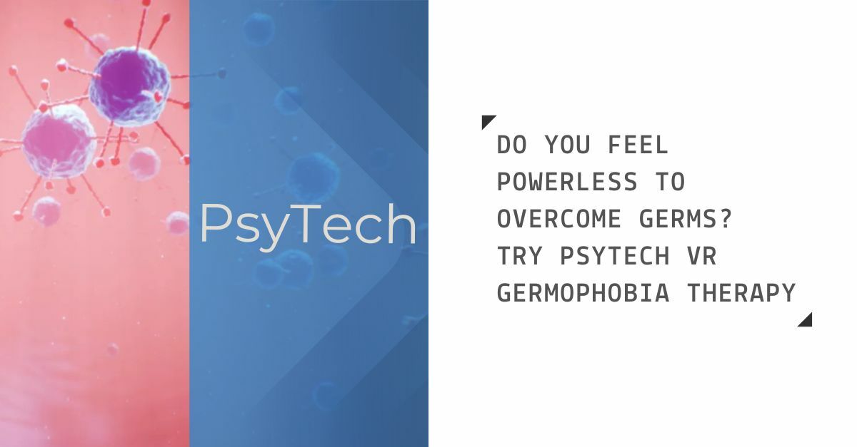 Overcome Fear of Germs & Bacteria | Germophobia Therapy with Psytech VR