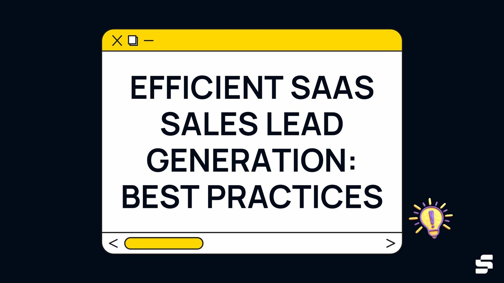 Efficient SaaS Sales Lead Generation: Best Practices Efficient SaaS Sales Lead Generation: Best Practices