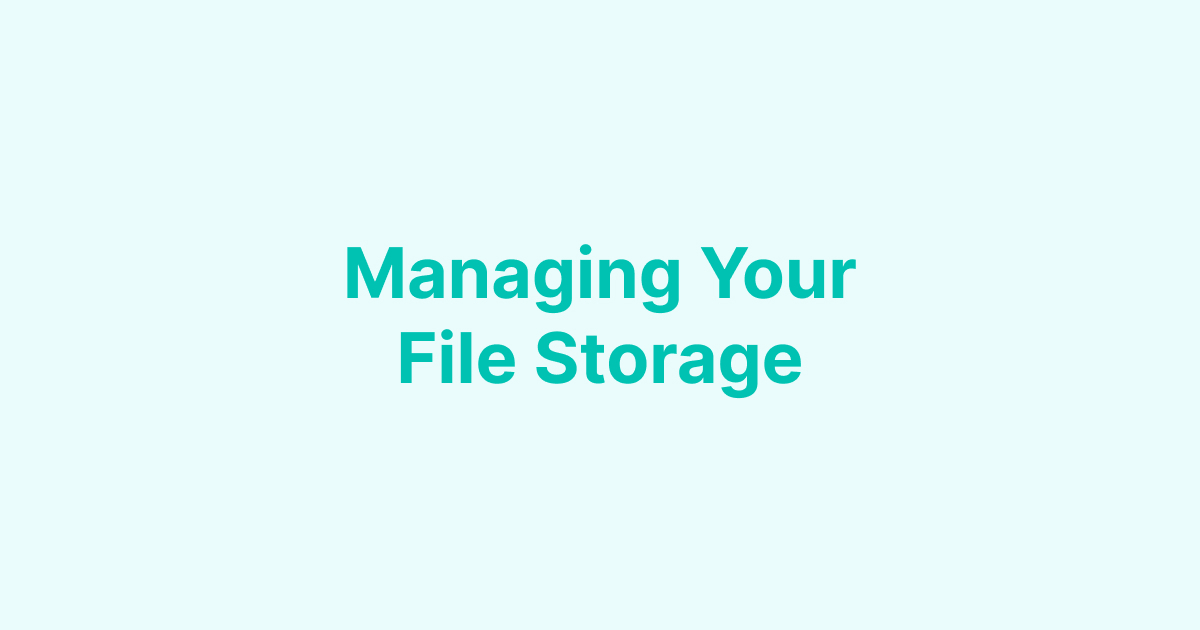 Managing Your File Storage