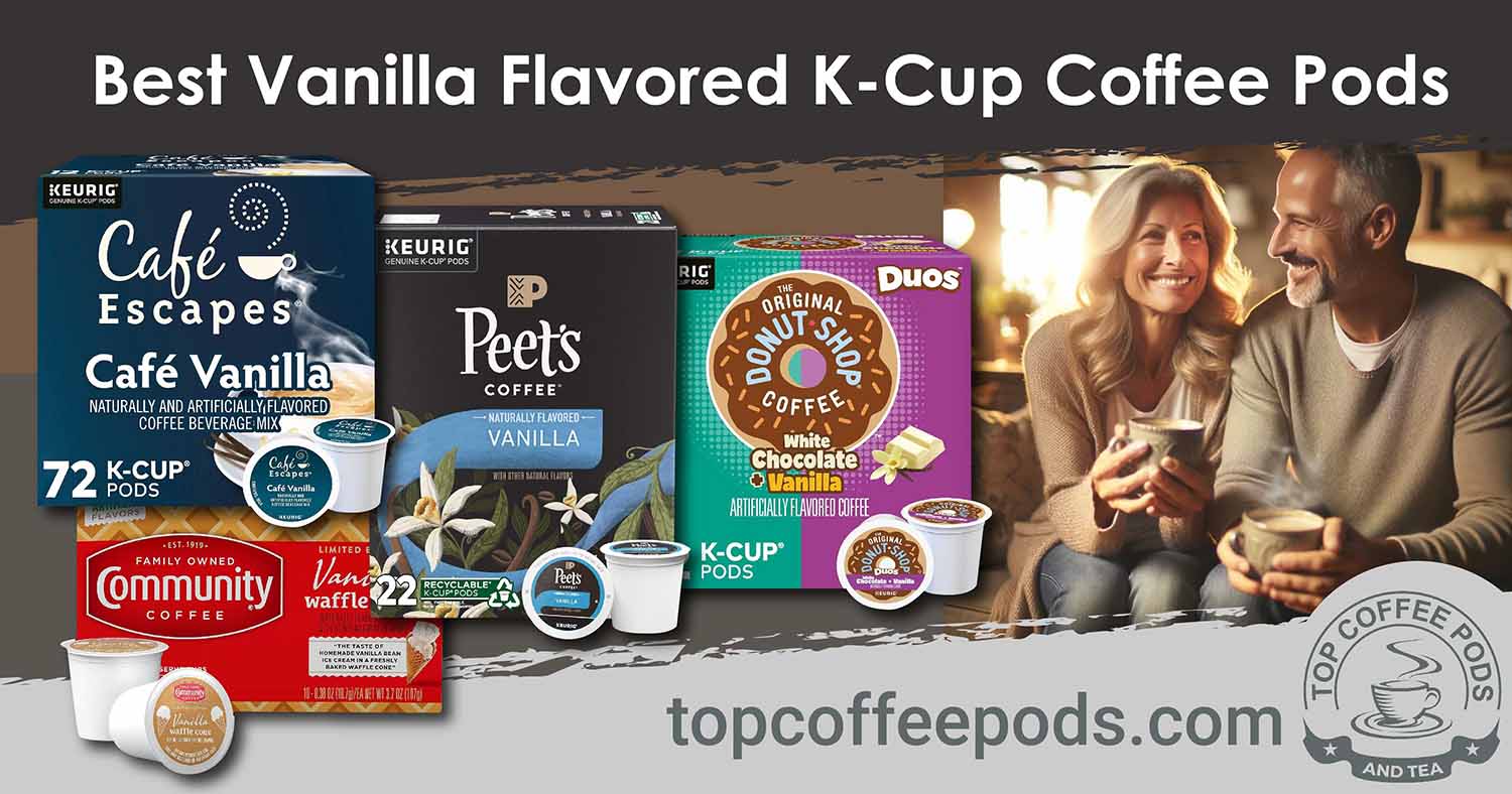 Ultimate Guide to12 Vanilla Flavored K-Cup Coffee Pods: Tastes, Tips ...