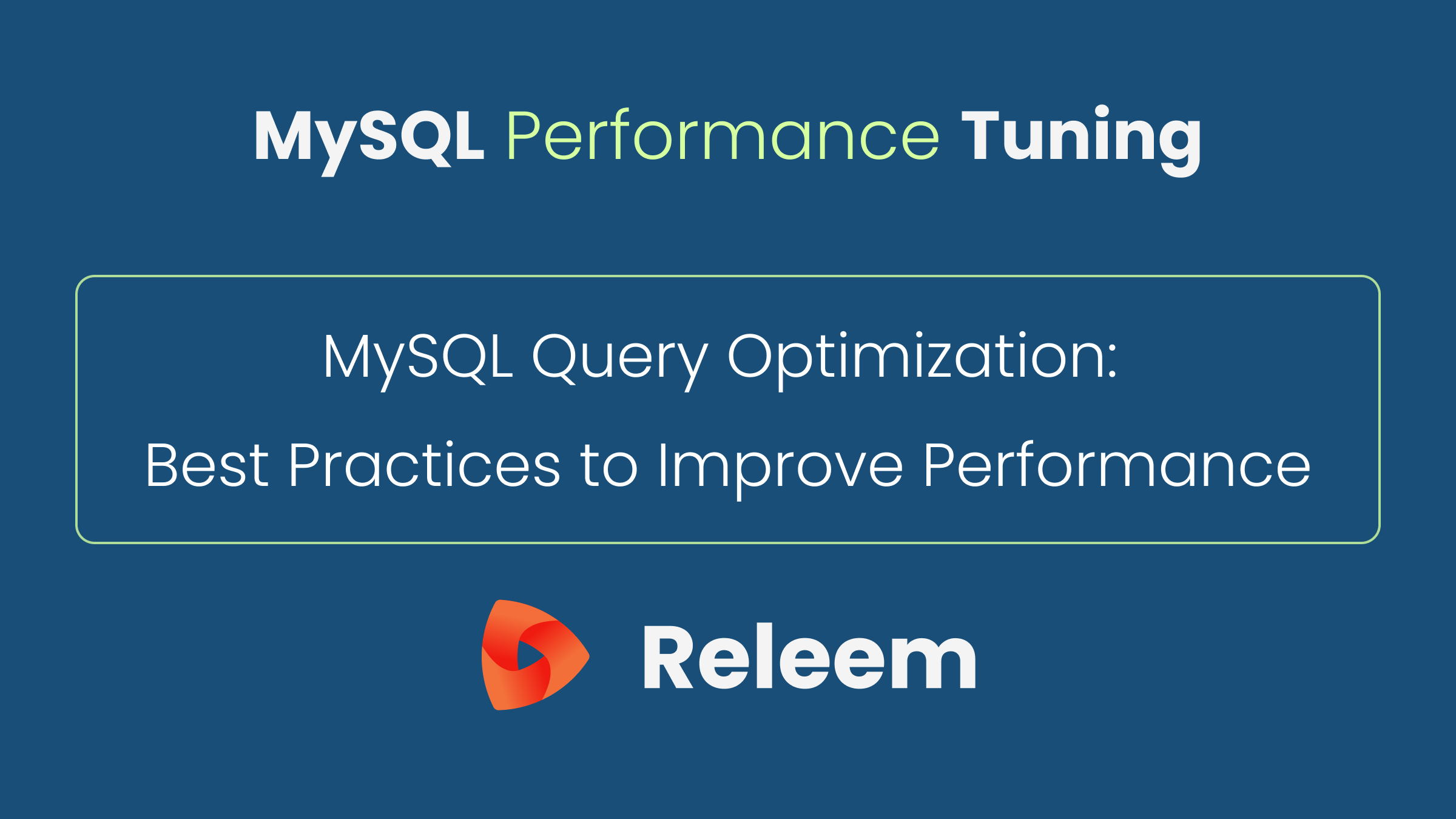 MySQL Query Optimization: Best Practices to Improve Performance