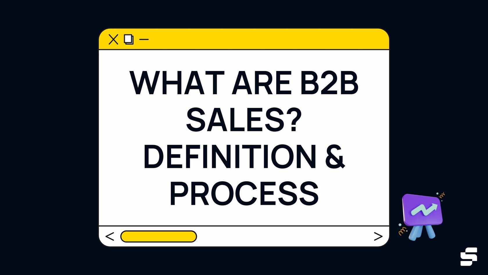 What are B2B Sales? Definition & Process