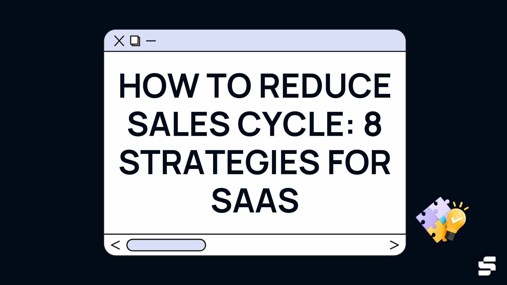 How to Reduce Sales Cycle: 8 Strategies for SaaS