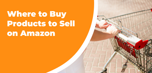 Top Strategies for Where to Buy Products to Sell on Amazon