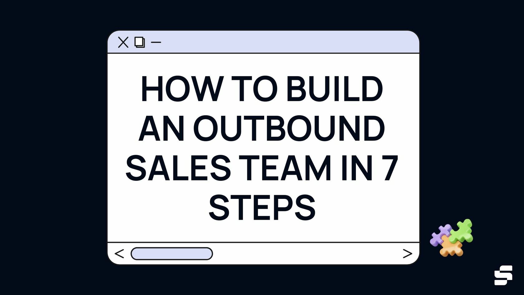 How to Build an Outbound Sales Team in 7 Steps