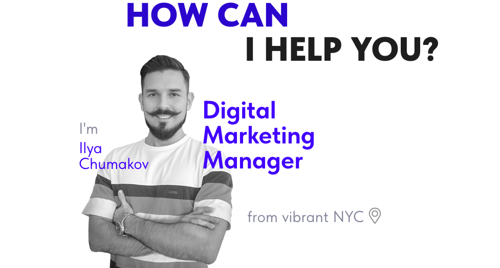 Marketing Manager from New York - Ilya Chumakov