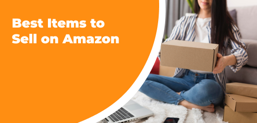 10 Best Items to Sell on Amazon and How to Find Them