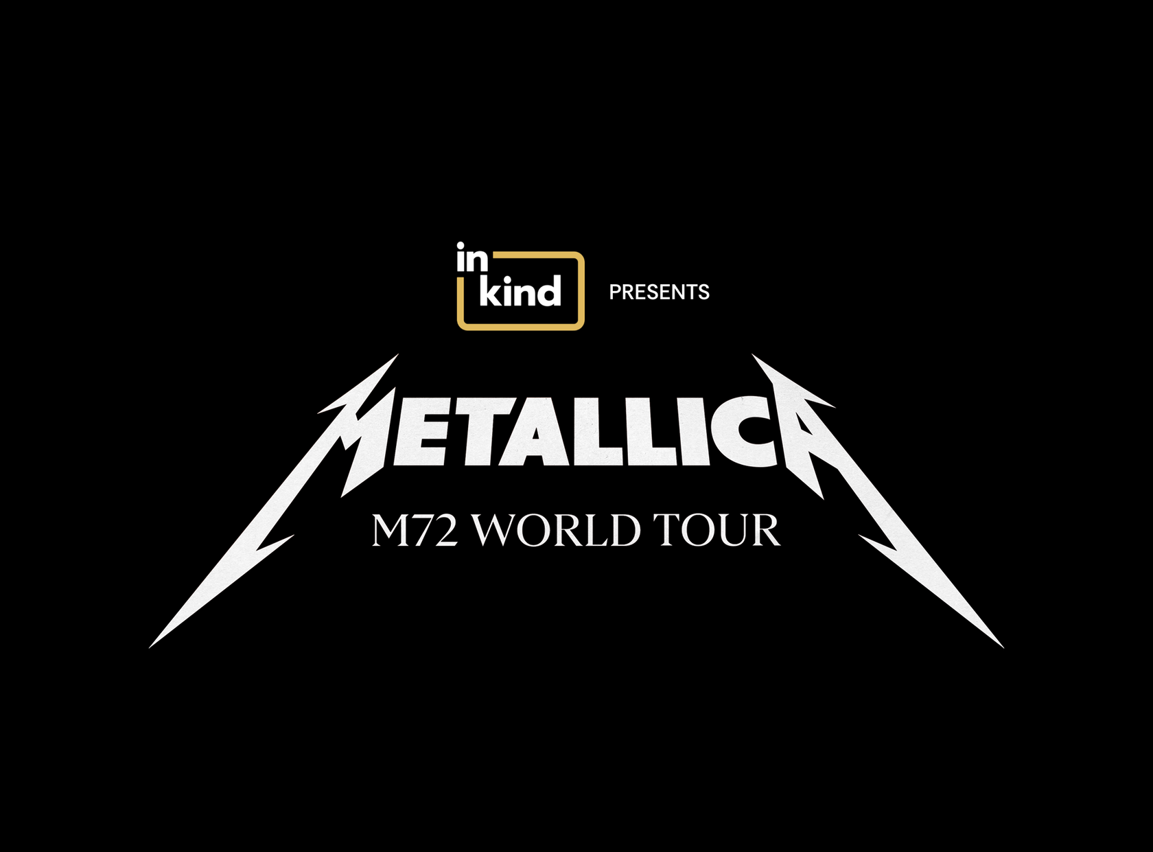 inKind Presents Metallica M72 Tour