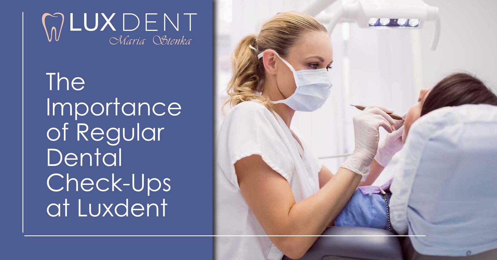 The Importance of Regular Dental Check-Ups at Luxdent