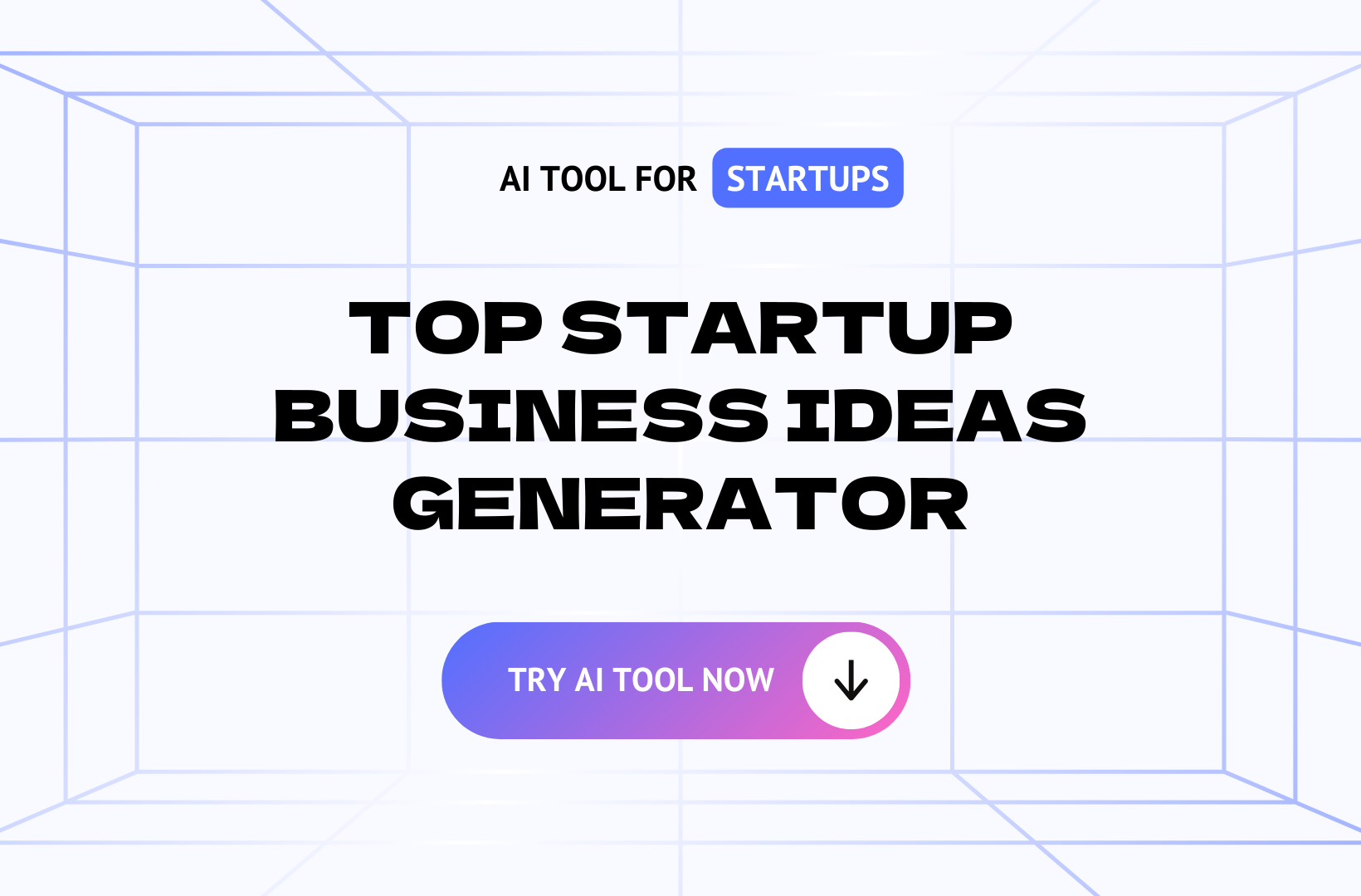 Top Startup Business Ideas Generator